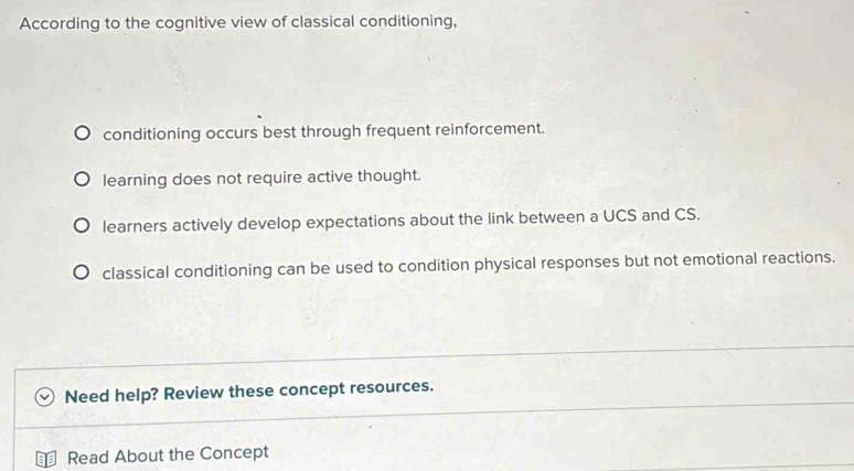Solved: According to the cognitive view of classical conditioning ...