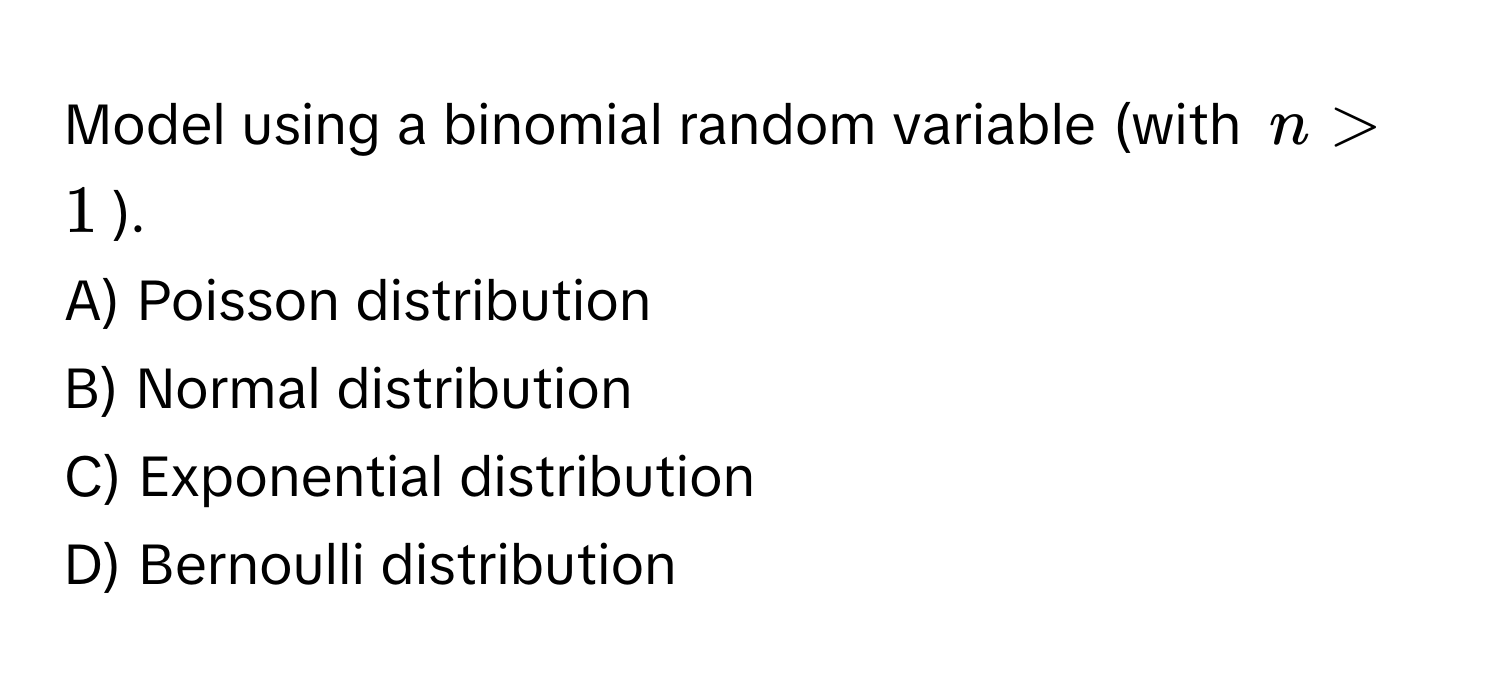 Solved: Model using a binomial random variable (with $n > 1$). A ...