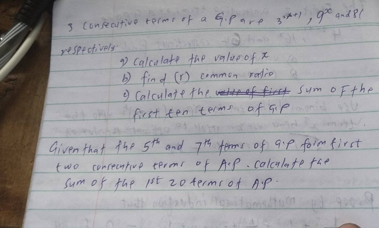 Solved: consecutive terms of a G. Pare 3^(2x+1), 9^x and 8 ...