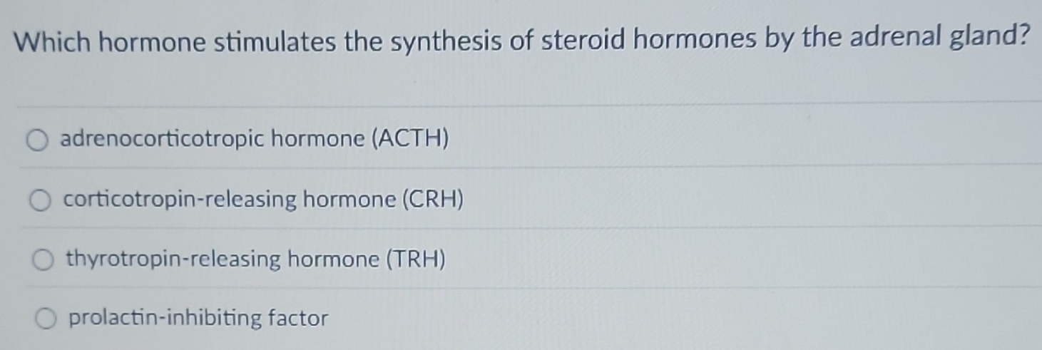 Solved: Which hormone stimulates the synthesis of steroid hormones by ...
