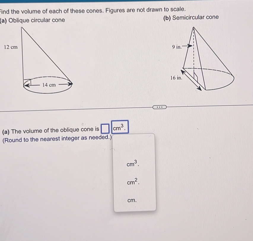 Solved: Find the volume of each of these cones. Figures are not drawn ...