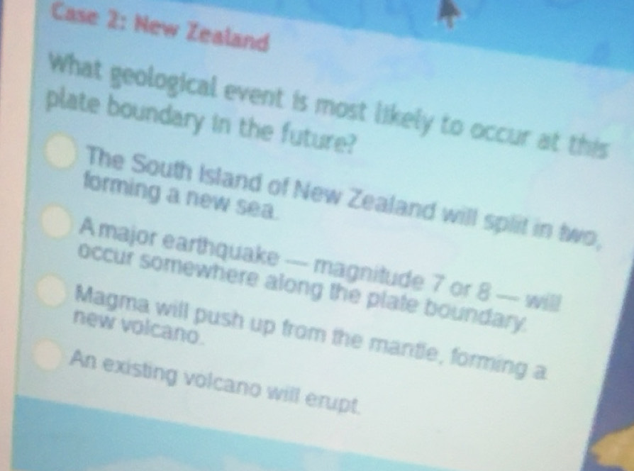 Solved: Case 2: New Zealand What geological event is most likely to ...