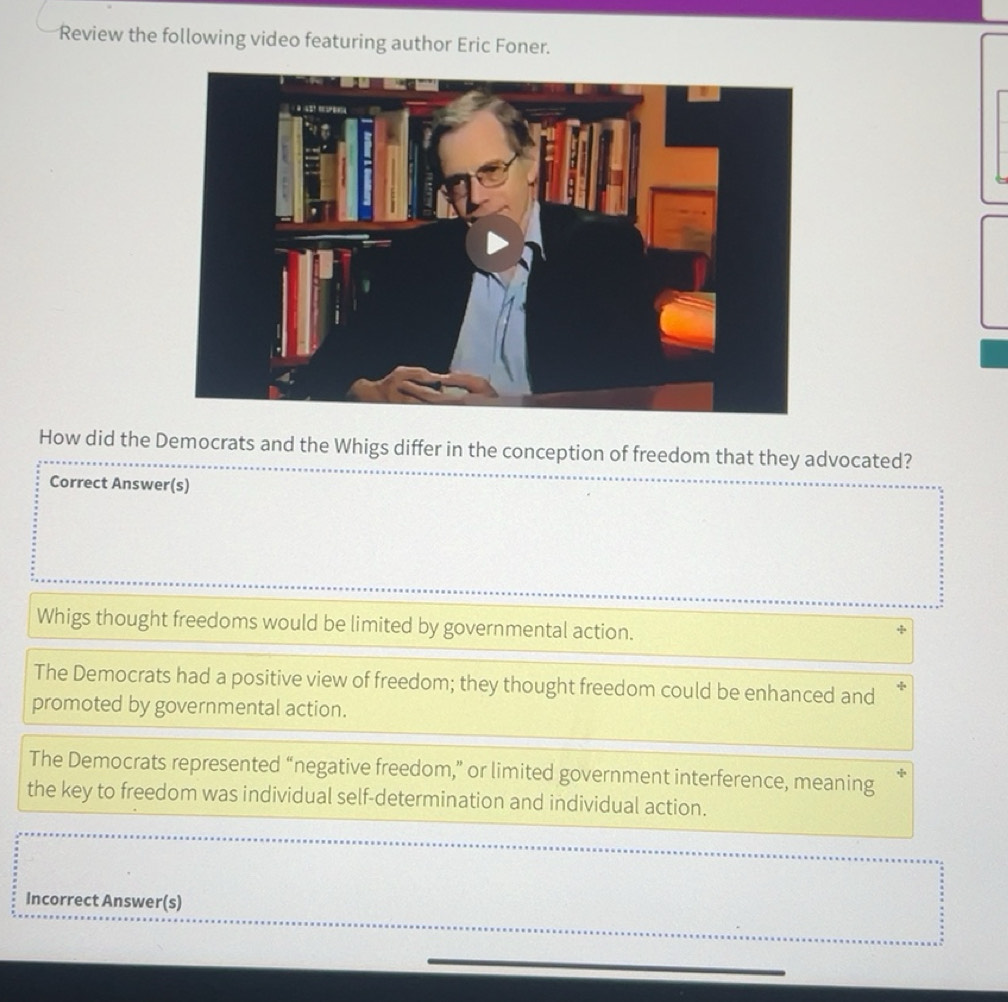 Solved: Review the following video featuring author Eric Foner. How did ...