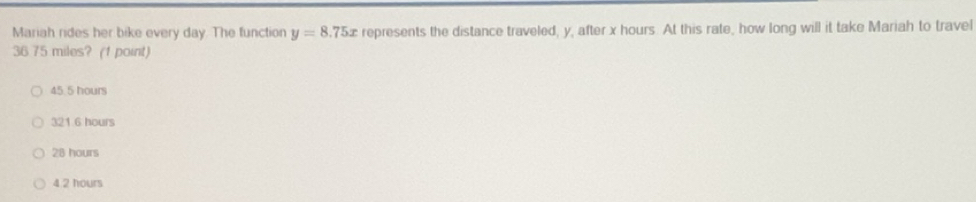 Solved: Mariah rides her bike every day. The function y=8.75x ...
