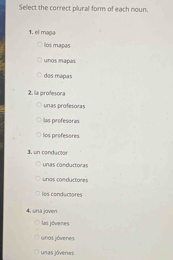 Solved: Select the correct plural form of each noun. 1. el mapa los ...