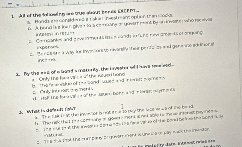 Solved: 2 1. All of the following are true about bonds EXCEPT... a ...