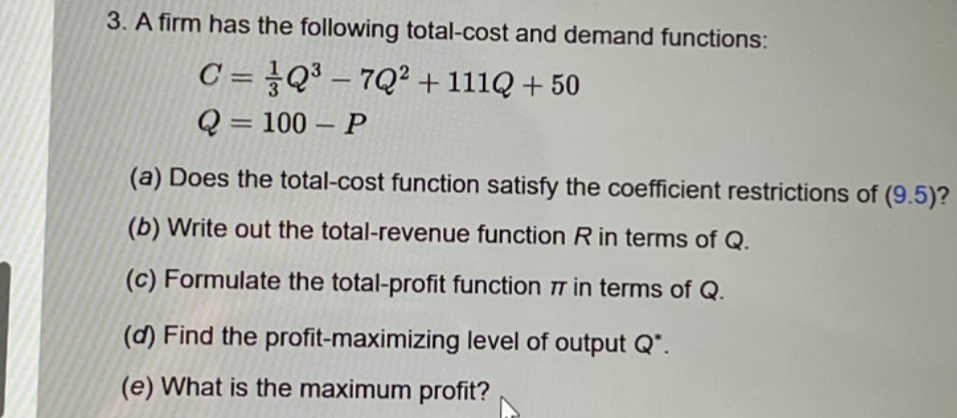 Solved: A firm has the following total-cost and demand functions: C= 1/ ...
