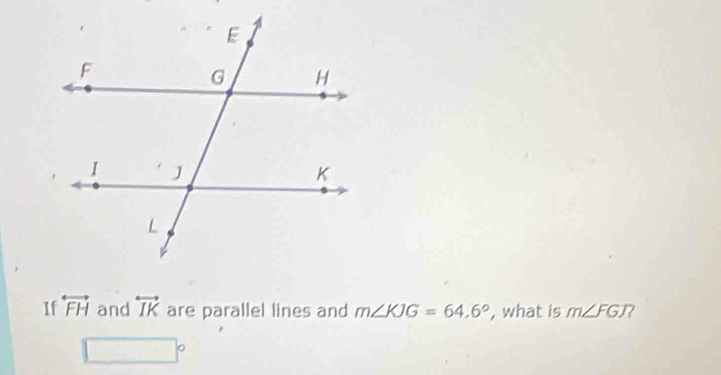 Solved: If overleftrightarrow FH and overleftrightarrow IK are parallel ...