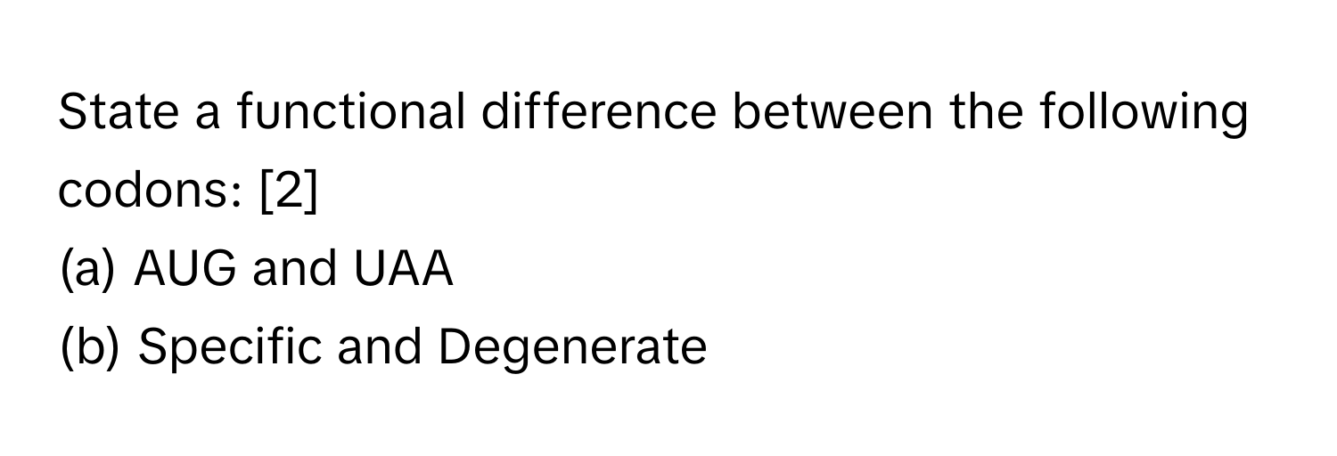 Solved: State a functional difference between the following codons: [2 ...