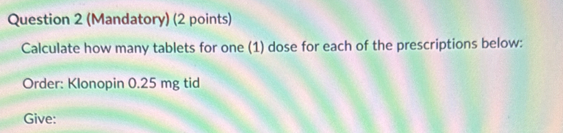 Solved: (Mandatory) (2 points) Calculate how many tablets for one (1 ...