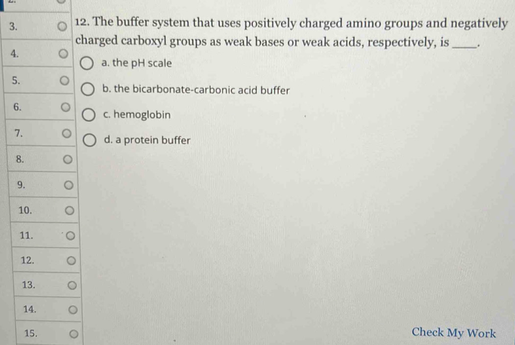Solved: The buffer system that uses positively charged amino groups and ...