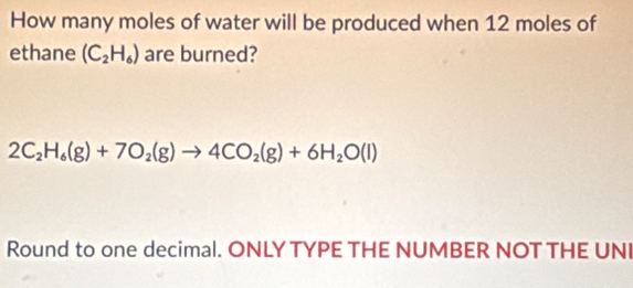 Solved: How many moles of water will be produced when 12 moles of ...
