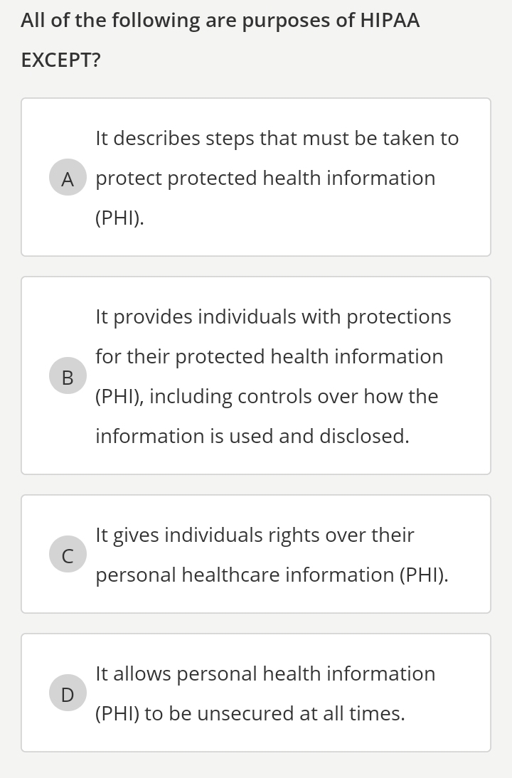 Solved: All of the following are purposes of HIPAA EXCEPT? It describes ...
