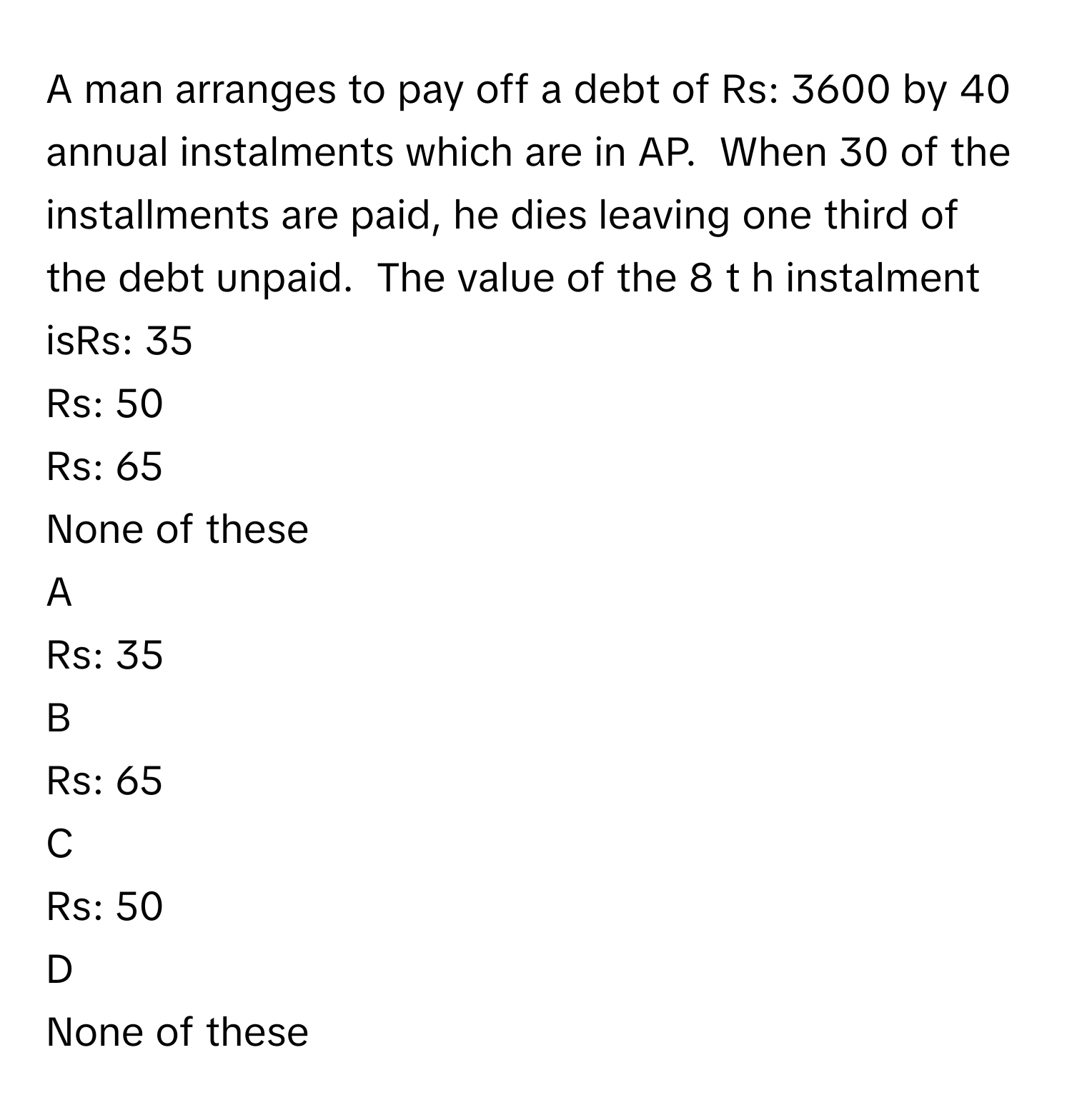 Solved: A man arranges to pay off a debt of Rs: 3600 by 40 annual ...