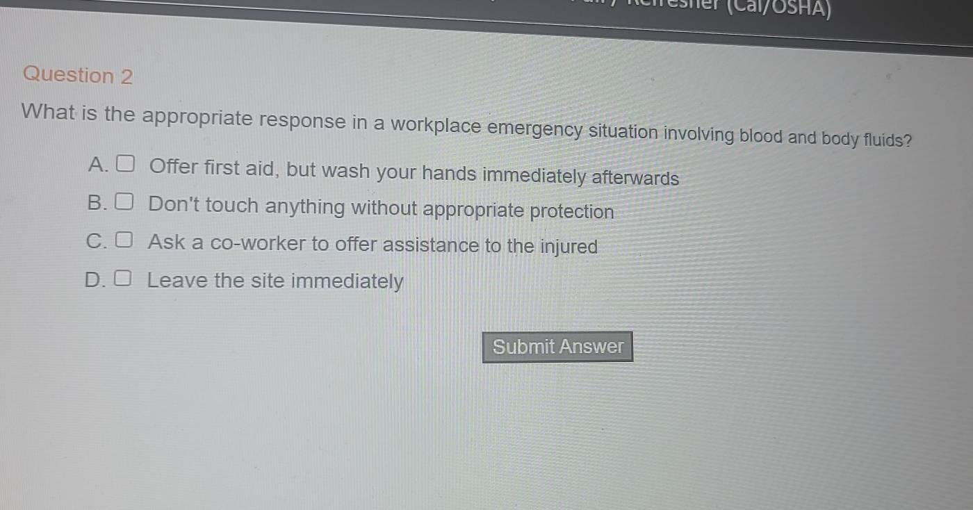 Solved: (esher (Cal/OSHA) Question 2 What is the appropriate response ...
