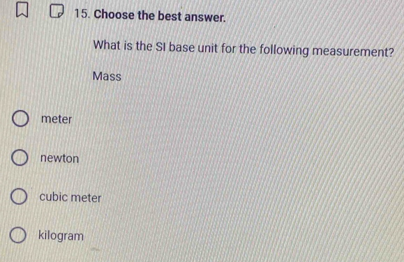 Solved: Choose the best answer. What is the SI base unit for the ...