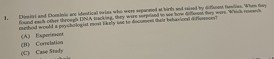 Solved: Dimitri and Dominic are identical twins who were separated at ...