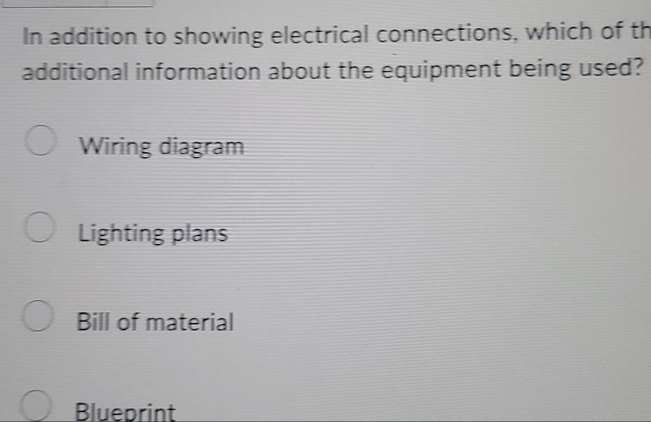 Solved: In addition to showing electrical connections, which of th ...