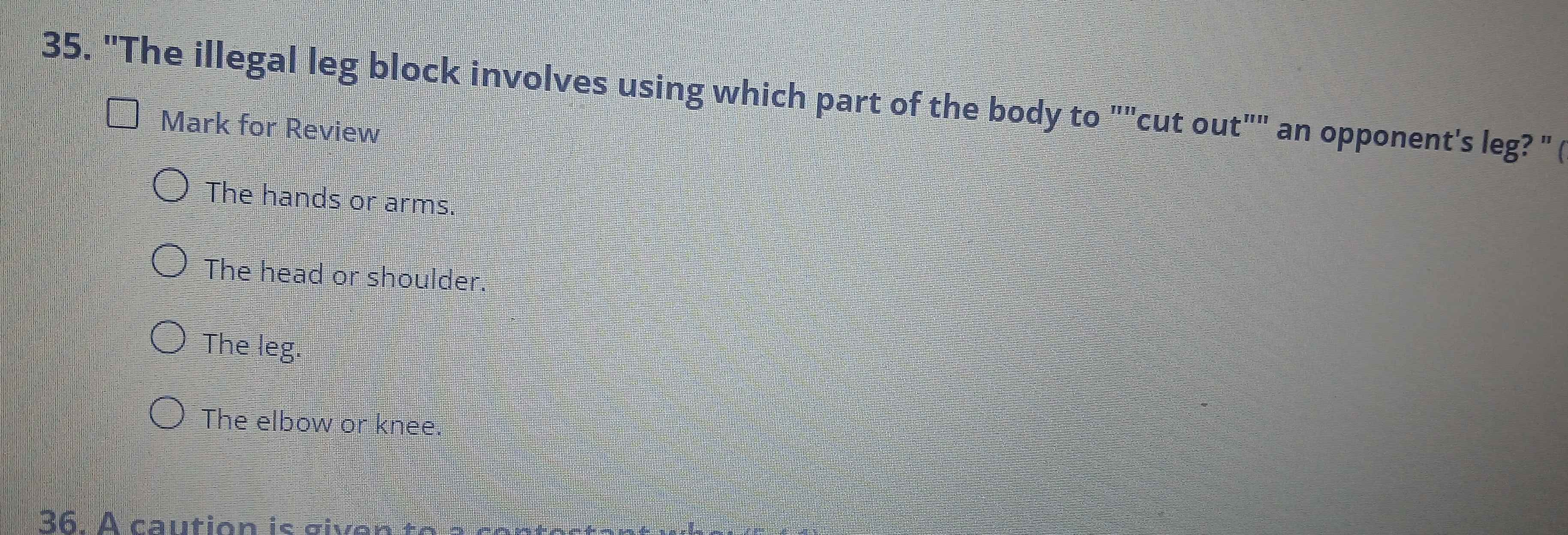 Solved: "The illegal leg block involves using which part of the body to ...