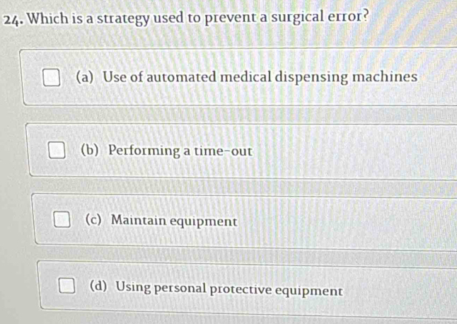 Solved: Which is a strategy used to prevent a surgical error? (a) Use ...