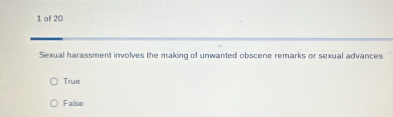 Solved: of 20 Sexual harassment involves the making of unwanted obscene ...