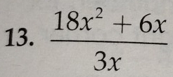 Solved: (18x^2+6x)/3x [Math]