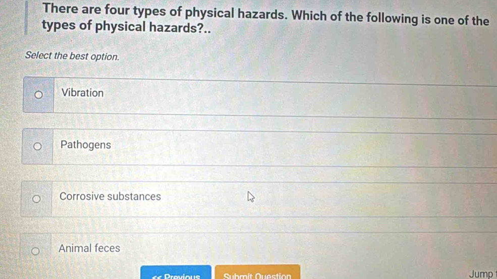 Solved: There are four types of physical hazards. Which of the ...