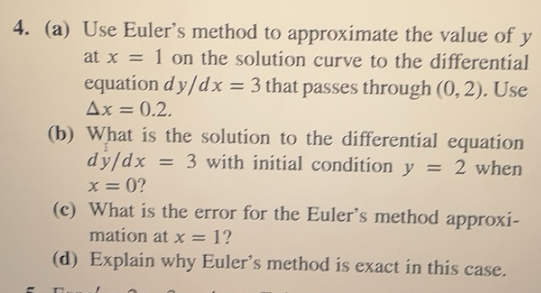 Solved: Use Euler's method to approximate the value of y at x=1 on the ...