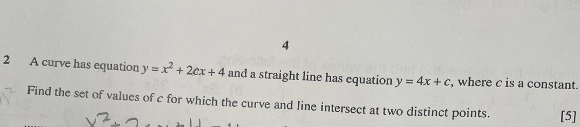 Solved: 4 2 A curve has equation y=x^2+2cx+4 and a straight line has ...