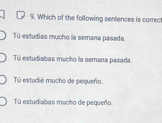 Solved: Which of the following sentences is correct Tú estudias mucho ...