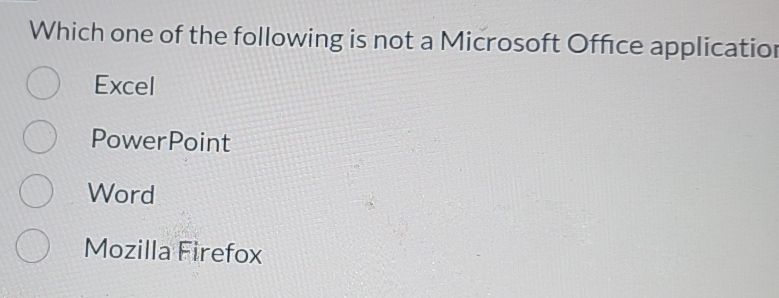 Solved: Which one of the following is not a Microsoft Office ...