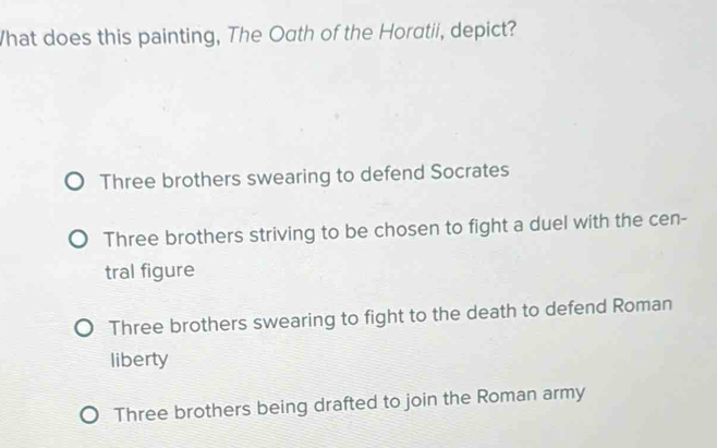 Solved: What does this painting, The Oath of the Horatii, depict? Three ...