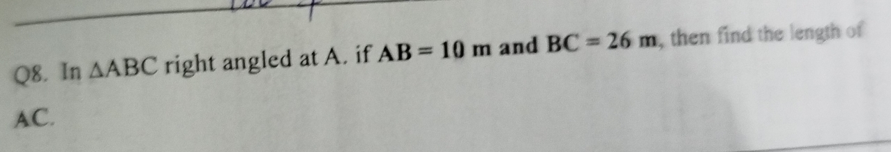Solved: In ABC right angled at A. if AB=10m and BC=26m , then find the ...