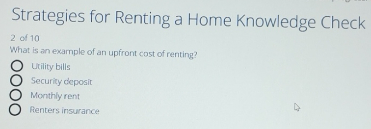 Solved: Strategies for Renting a Home Knowledge Check 2 of 10 What is ...