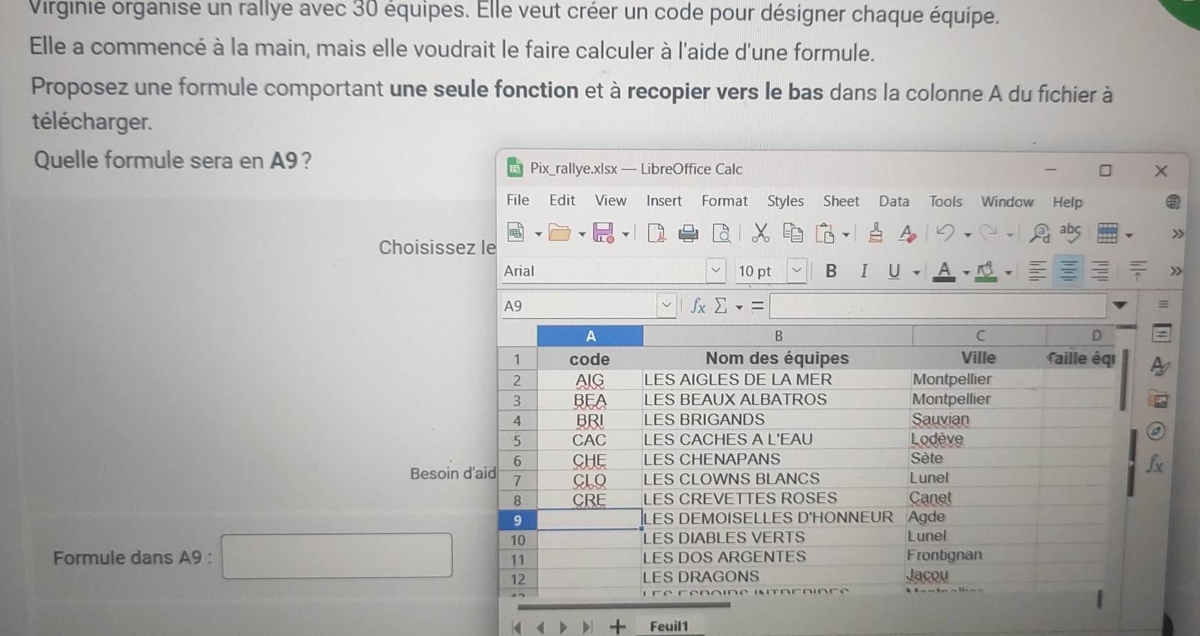 Résolu :virginie organise un rallye avec 30 équipes. Elle veut créer un ...