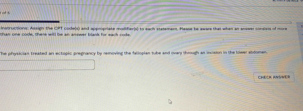 Solved: of 5 Instructions: Assign the CPT code(s) and appropriate ...