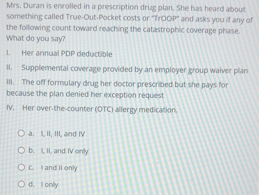 Solved: Mrs. Duran is enrolled in a prescription drug plan. She has ...