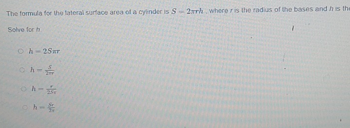 Solved: The formula for the lateral surface area of a cylinder is S=2π ...