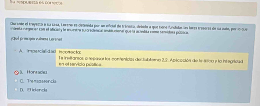 Resuelto:Su respuesta es correcta. Durante el trayecto a su casa ...