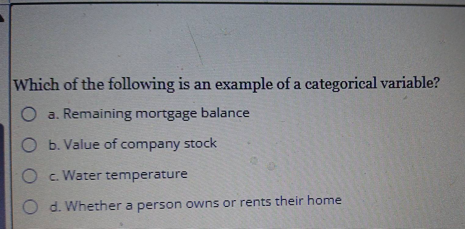 Solved: Which of the following is an example of a categorical variable ...