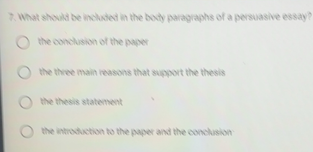 Solved: What should be included in the body paragraphs of a persuasive ...