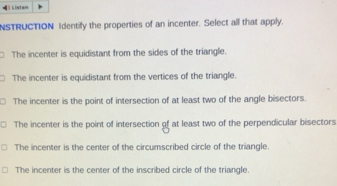 Gelöst:Listen NSTRUCTION Identify the properties of an incenter. Select ...