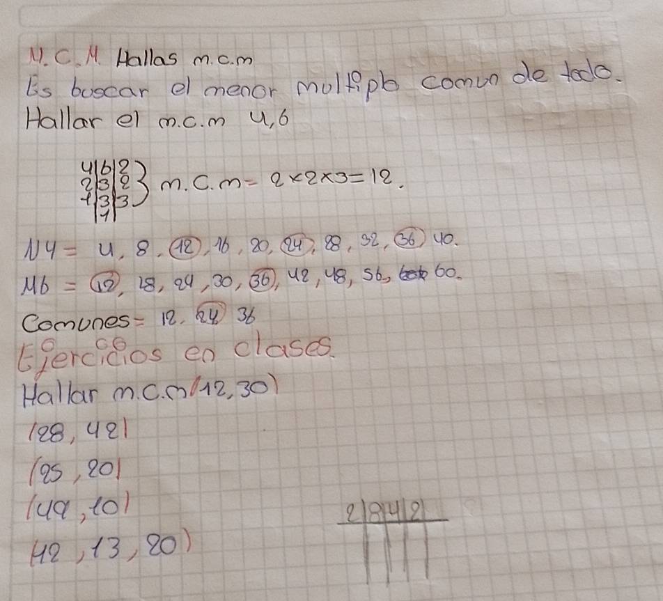 Resuelto:Hallas m. c. m Es buscar el menor multiple comun de tedo ...