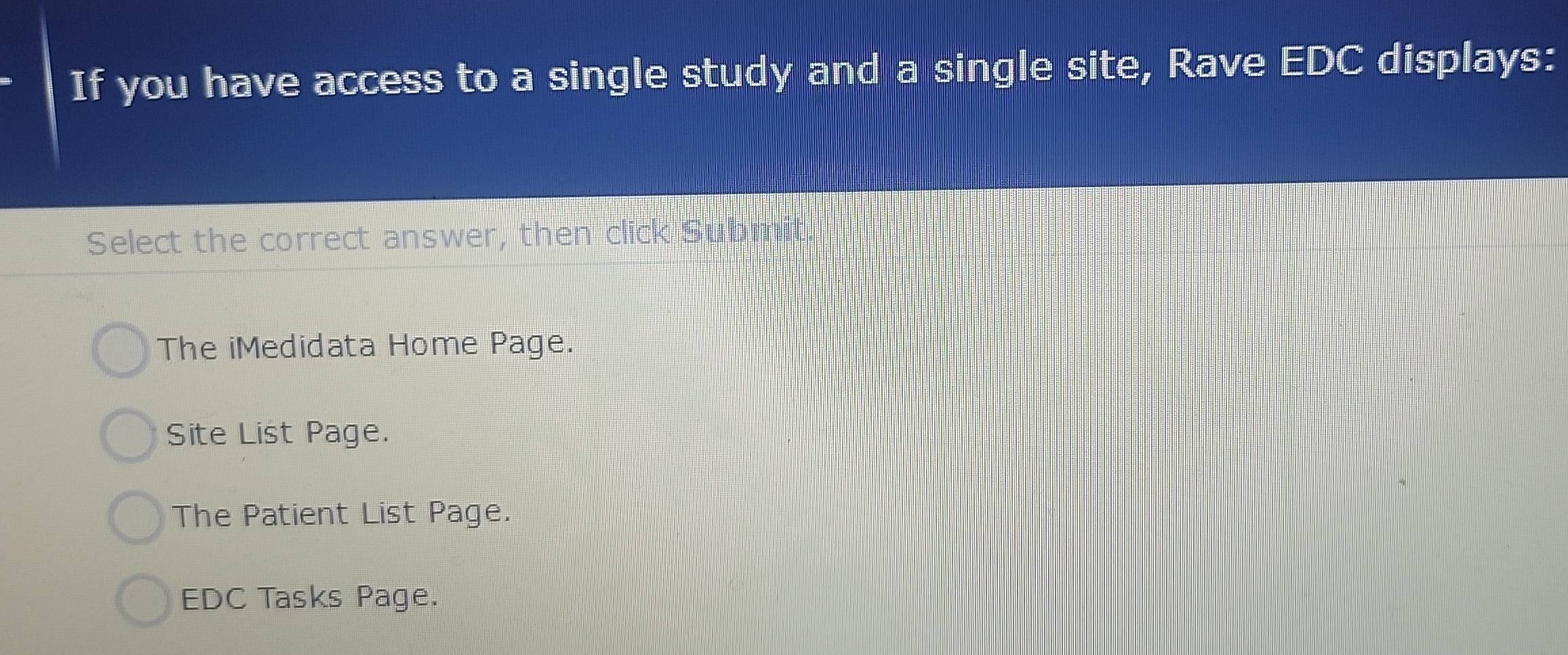 Solved: If you have access to a single study and a single site, Rave ...