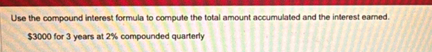 Solved: Use the compound interest formula to compute the total amount ...