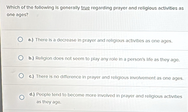 Solved: Which of the following is generally true regarding prayer and ...