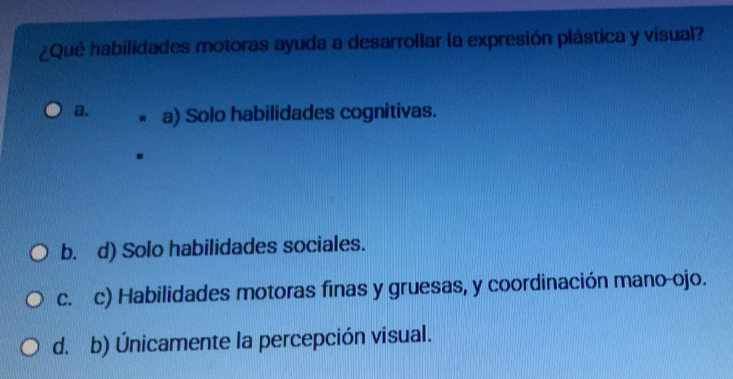 Resuelto:¿Qué habilidades motoras ayuda a desarrollar la expresión ...
