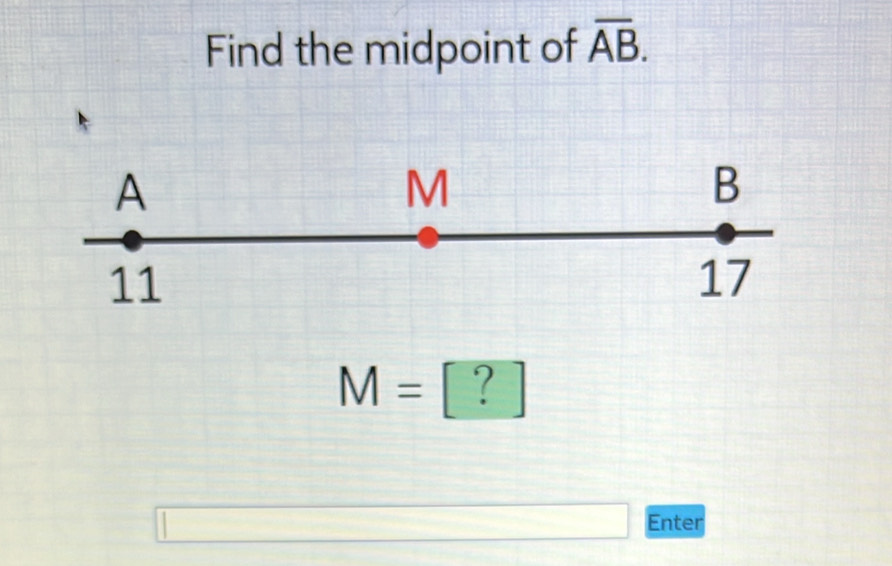 Solved: Find the midpoint of overline AB. M=[?] Enter [Math]