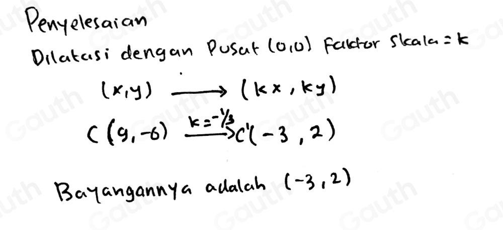 Solved: Koordinat bayangan titik C(9,-6) didilatasi terhadap titik ...