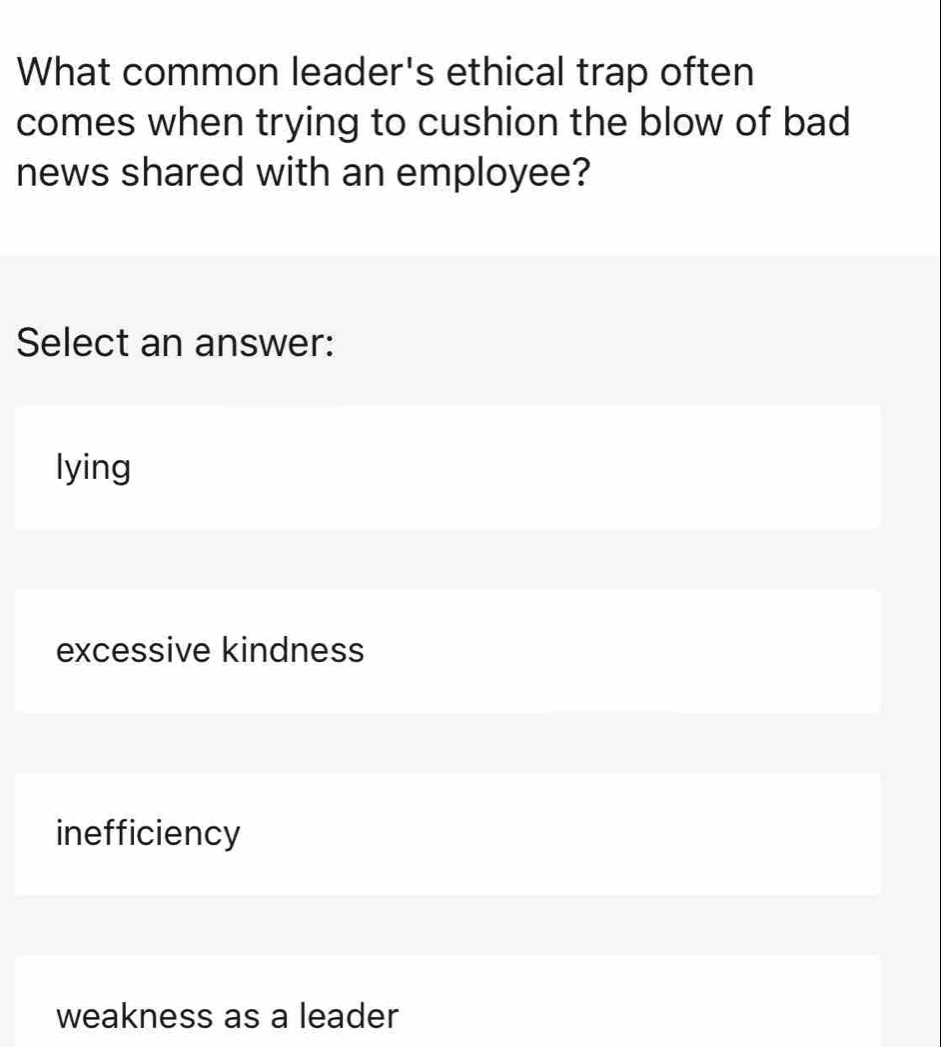 Solved: What common leader's ethical trap often comes when trying to ...